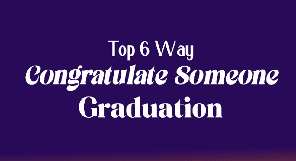 How to Congratulate Someone on Graduation | The Odyssey Online