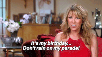 17 Ways To Celebrate Your Birthday As Told By "The Real Housewives"