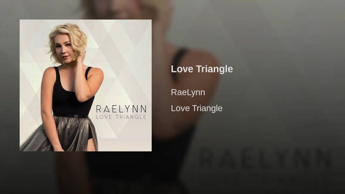 My Reaction To "Love Triangle" By RaeLynn | The Odyssey Online