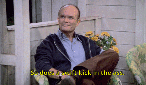 All The Times Red Forman Threatened To Put His Foot In Someone's A* ...