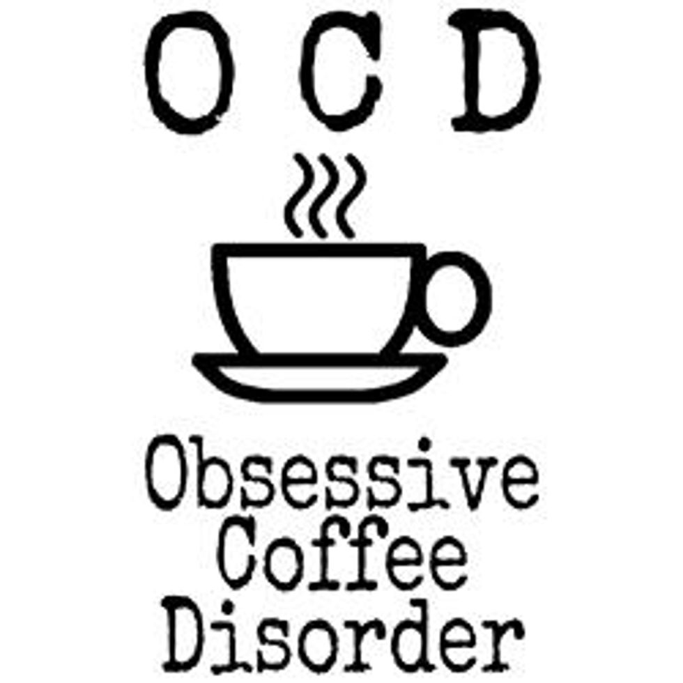 My Obsessive Coffee Disorder | The Odyssey Online