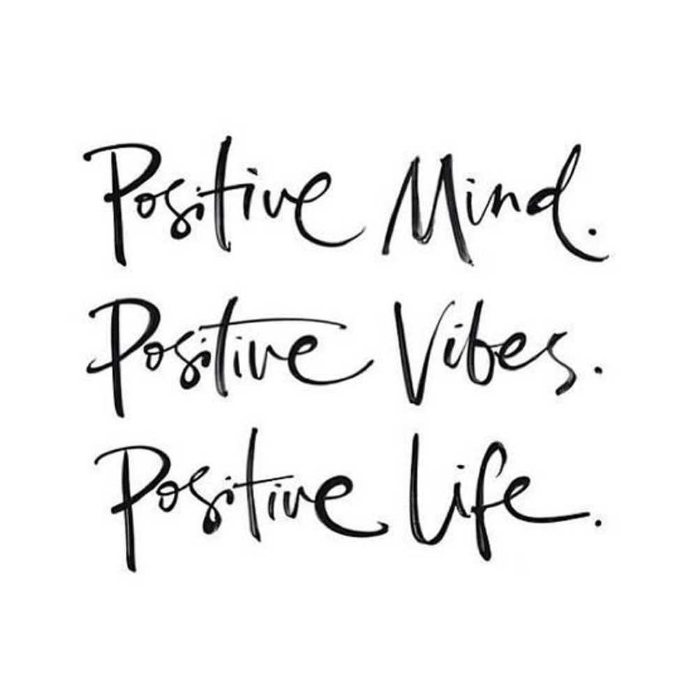 It's Time to Leave the Negative Behind and Be Positive | The Odyssey Online