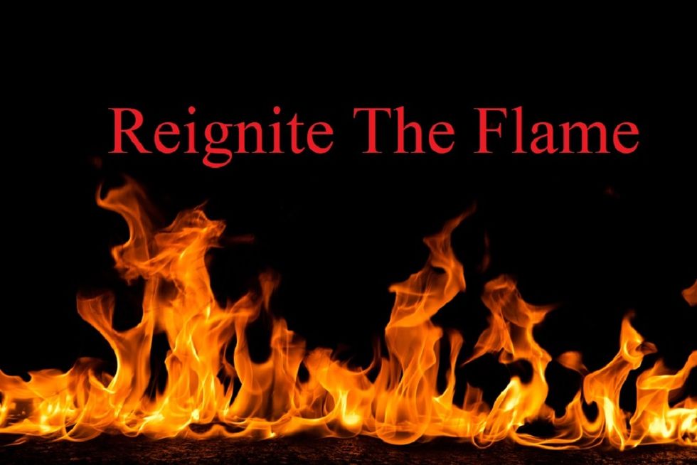 Reignite The Flame | The Odyssey Online