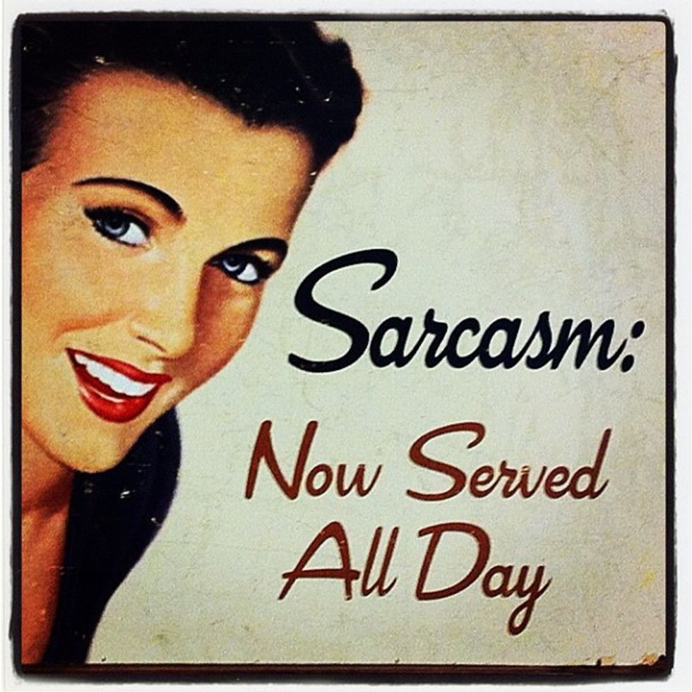 Earning a B.S. in sarcasm | The Odyssey Online