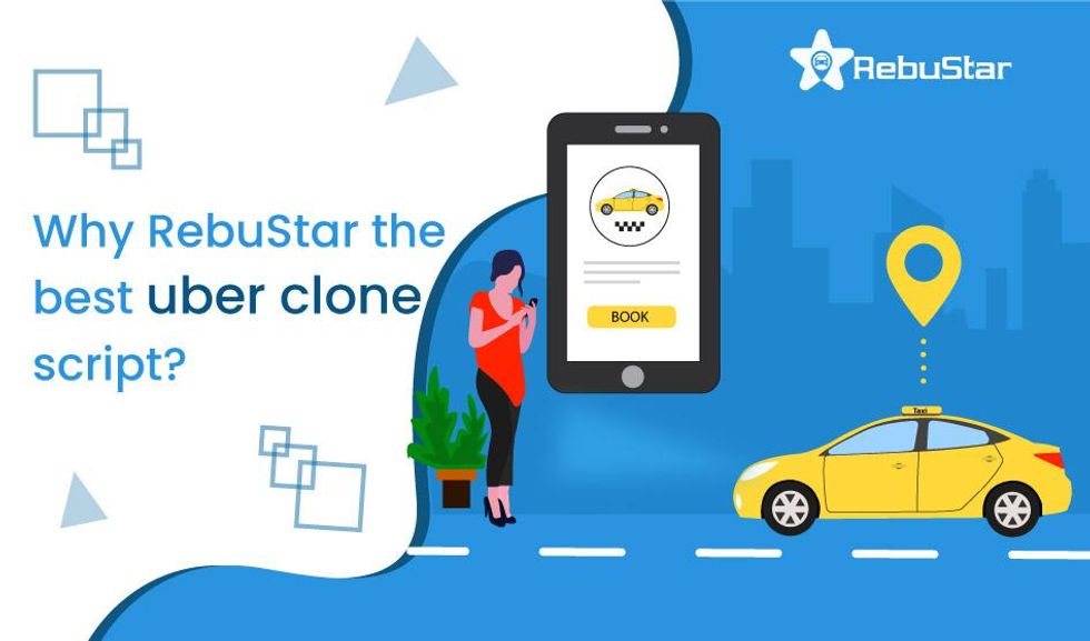 Why RebuStar The Best Uber Clone Script? | The Odyssey Online