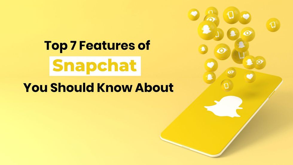 Top 7 Features of Snapchat You Should Know About