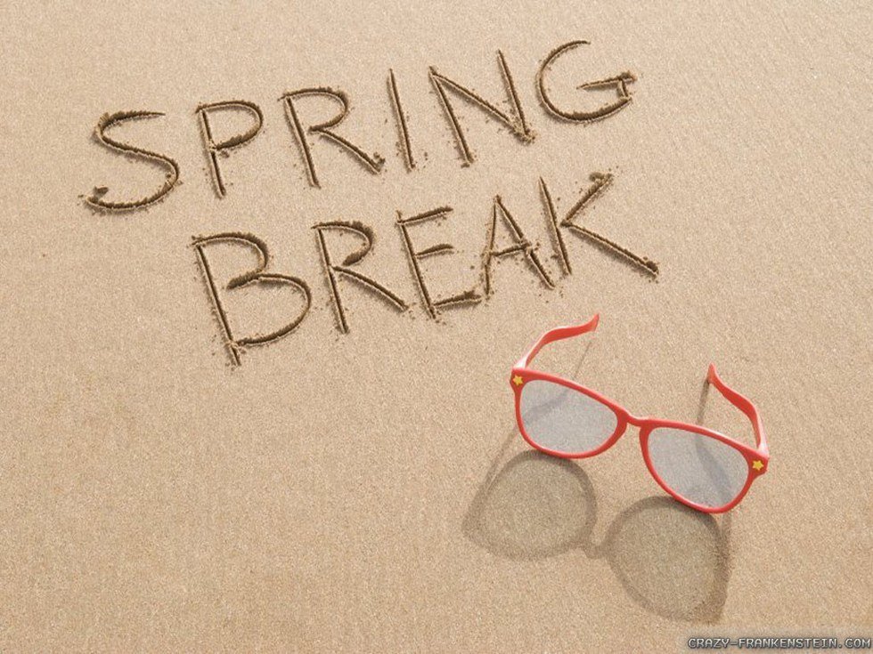 Spring Break More Like Yay Break | The Odyssey Online