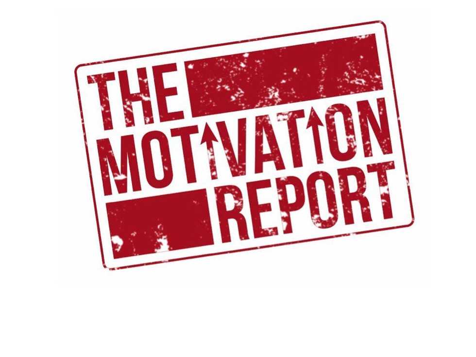 The Motivation Report | The Odyssey Online