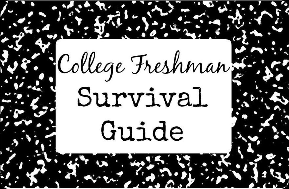 Survival Guide To Freshman Year | The Odyssey Online