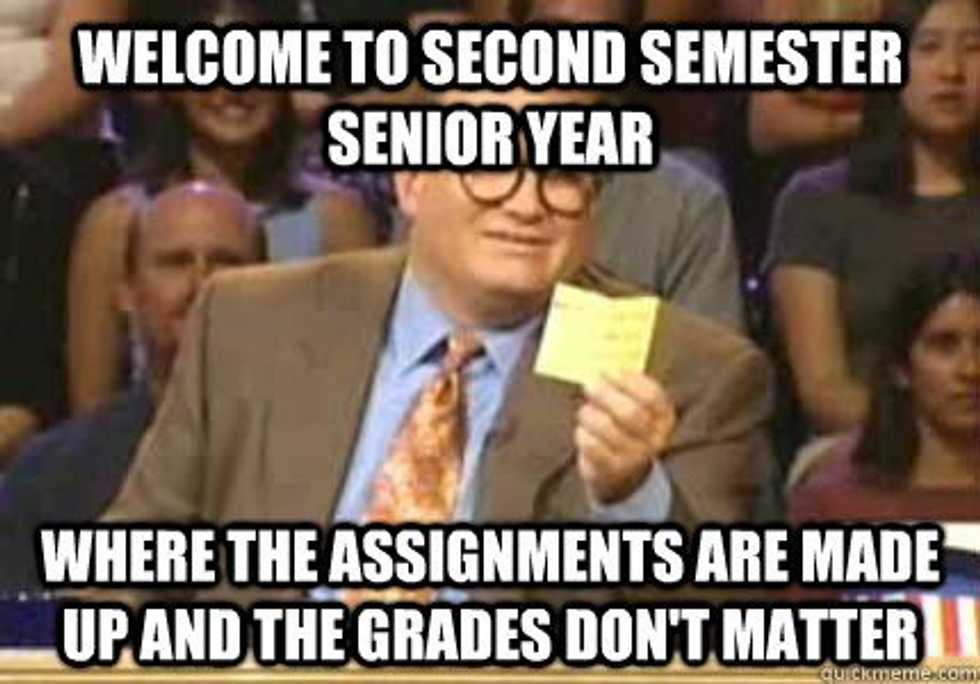 5 Signs You’re a Second Semester Senior | The Odyssey Online