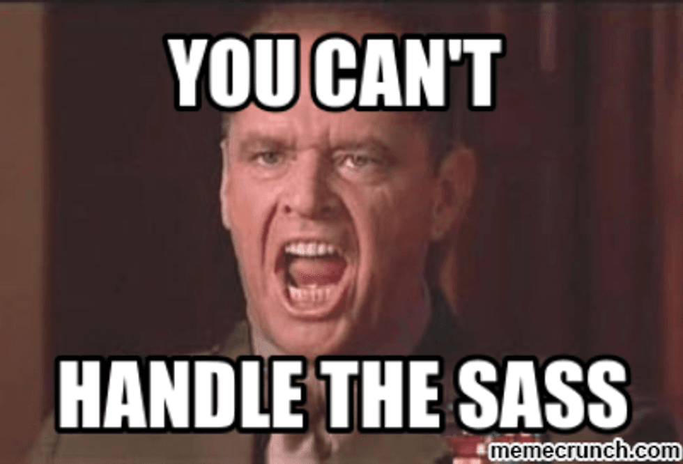 11 Struggles All Sassy People Understand | The Odyssey Online