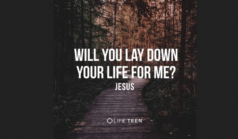 Lay Down Your Life | The Odyssey Online