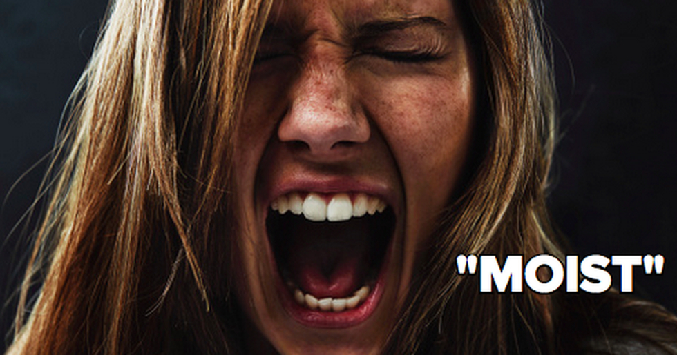 25 Cringeworthy Words That Are Almost Worse Than Moist | The Odyssey Online
