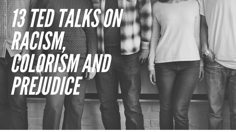 13 Brilliant TED Talks on Racism, Colorism and Prejudice | The Odyssey ...
