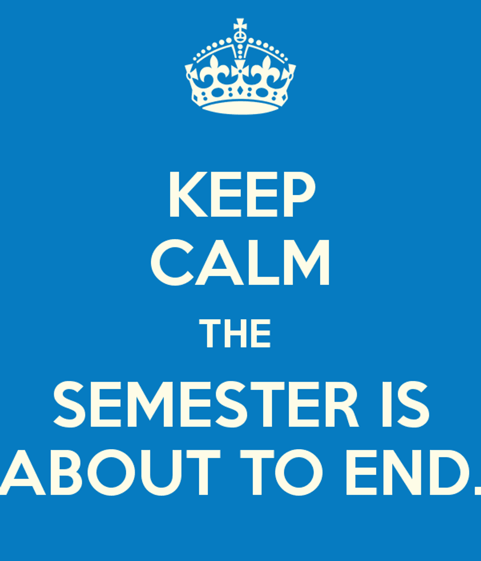 12 Things To Get You Through The End Of The Semester | The Odyssey Online