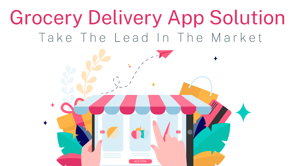 Grocery Delivery App Solution: Take The Lead In The Market | The ...