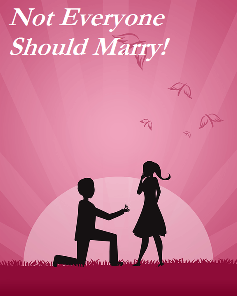 Marriage is Not For Everyone | The Odyssey Online