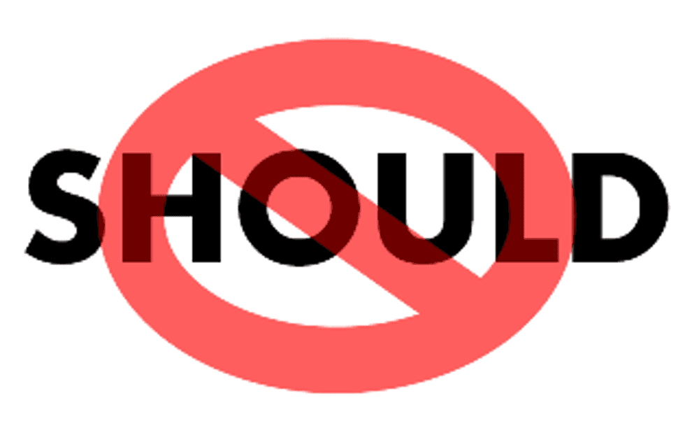 The Problem With The Word “Should” | The Odyssey Online